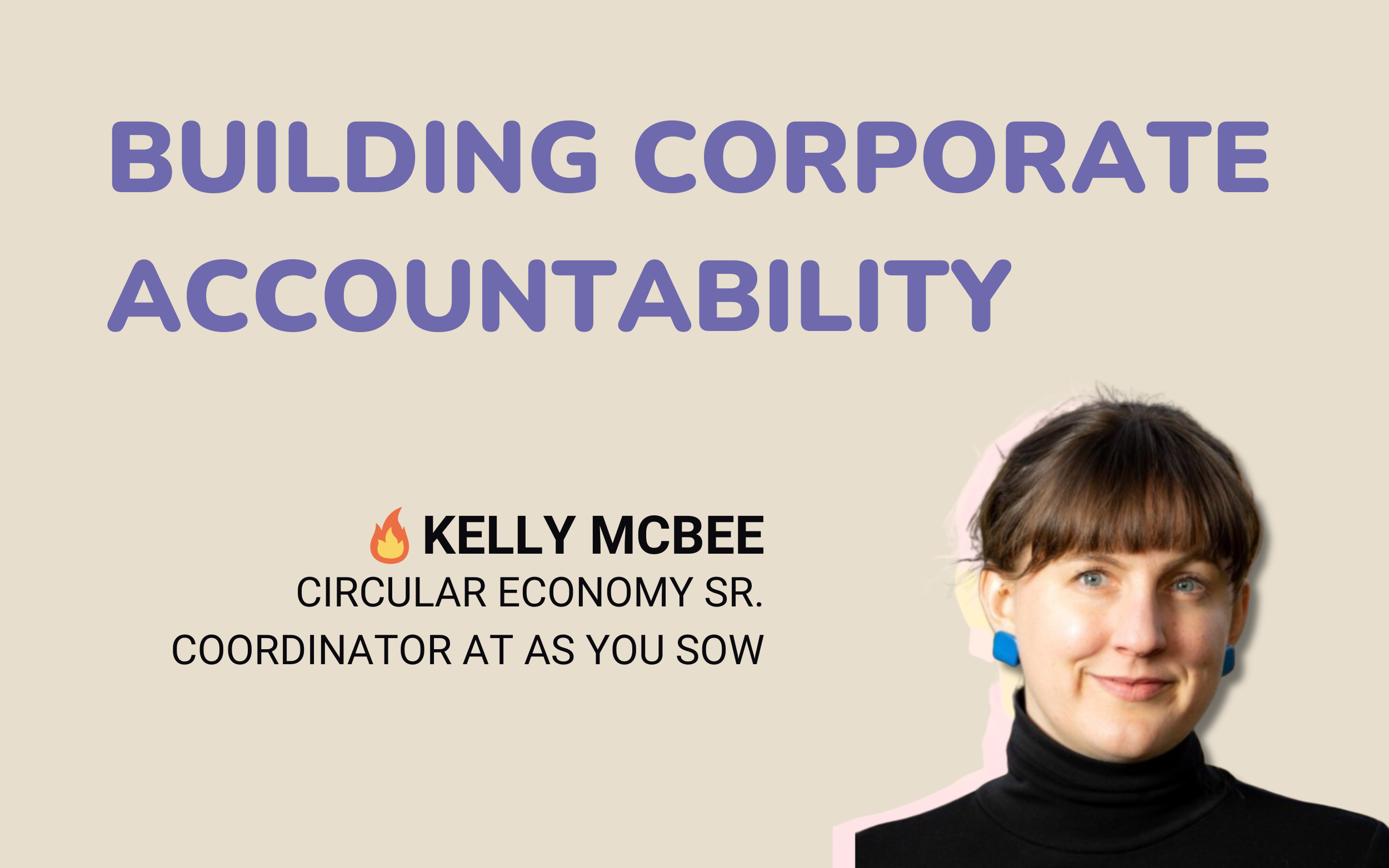 Shareholder advocacy and holding corporations accountable with Kelly McBee of As You Sow